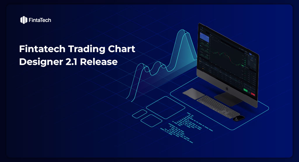 Fintatech Trading Chart Designer 2.1 Release - Fintatech