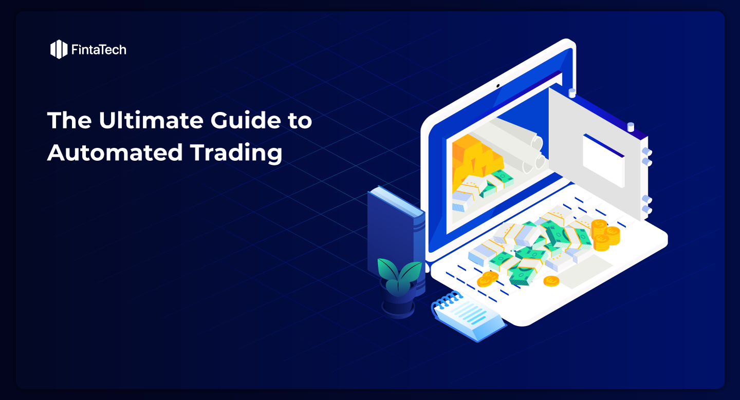 The Ultimate Guide To Automated Trading - Fintatech